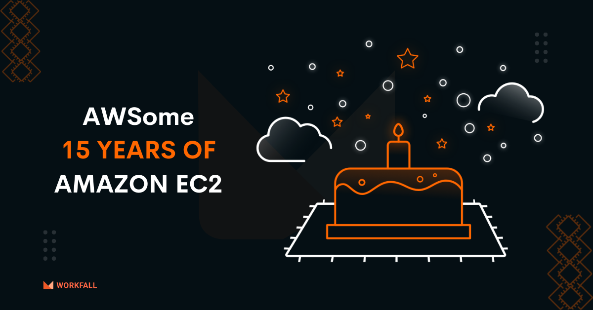 15 AWSome years of Amazon EC2 and still going strong! - The Workfall Blog